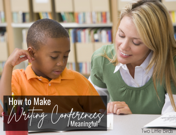 How To Make Writing Conferences Meaningful - Two Little Birds Teaching