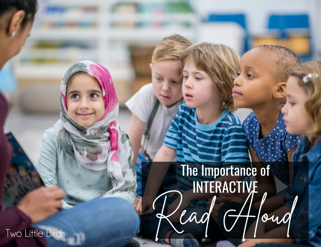 The Importance Of Interactive Read Aloud Two Little Birds Teaching