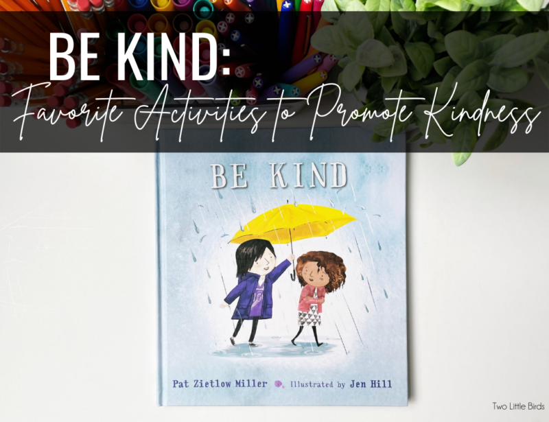 Be Kind: Favorite Activities to Promote Kindness - Two Little Birds ...