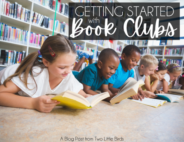 Getting Started with Book Clubs - Two Little Birds Teaching